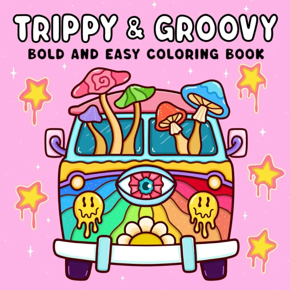 Trippy & Groovy: Psychedelic Coloring Book for Adults Featuring ...