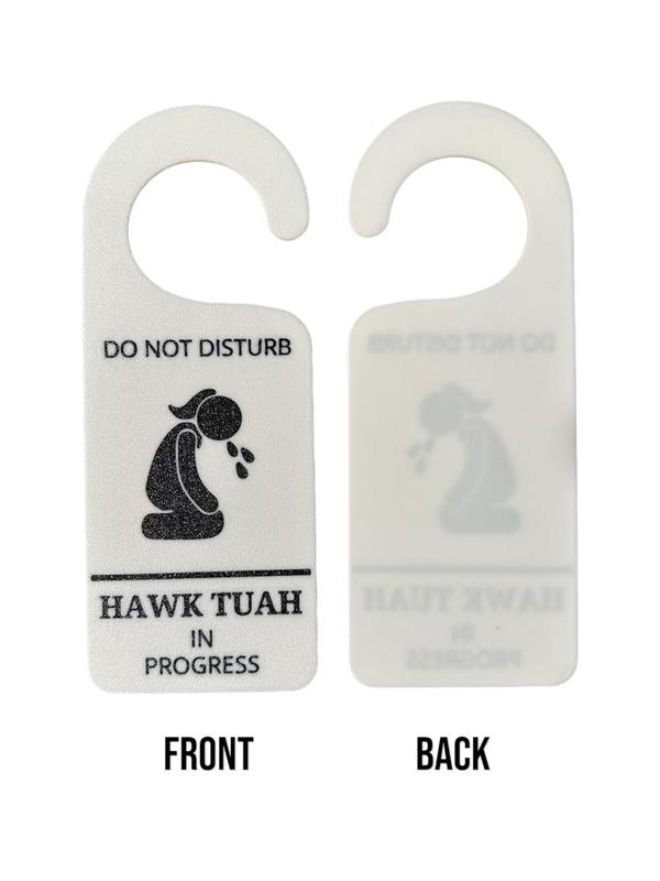 Hawk Tuah Door Hanger- DO NOT DISTURB HAWK TUAH IN PROGRESS 3D - TikTok ...